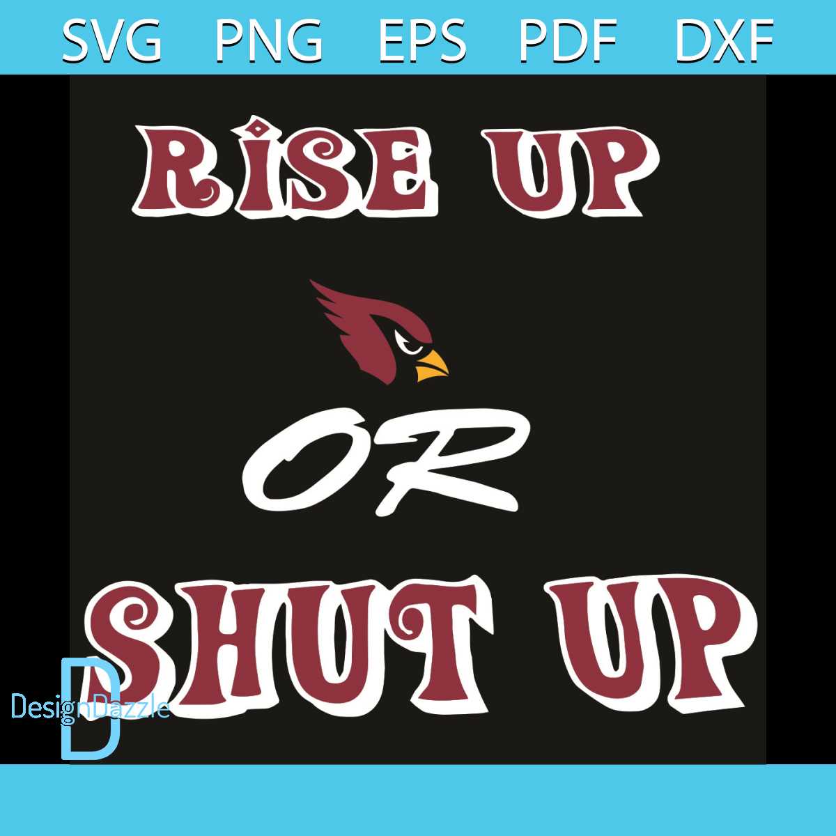 Rise Up Arizona Cardinals Or Shut Up Svg, Sport Svg, Arizona | Inspire ...