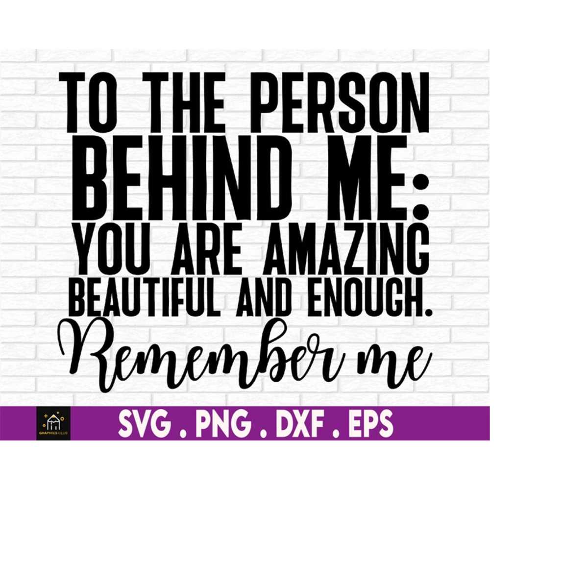 You Matter Svg, To The Person Behind Me Svg, You Are Enough, - Inspire ...