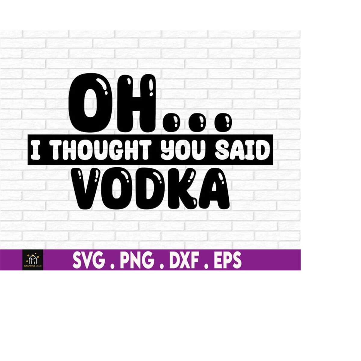Oh... I thought you said Vodka, Funny vodka. Sarcasm. Adult - Inspire ...