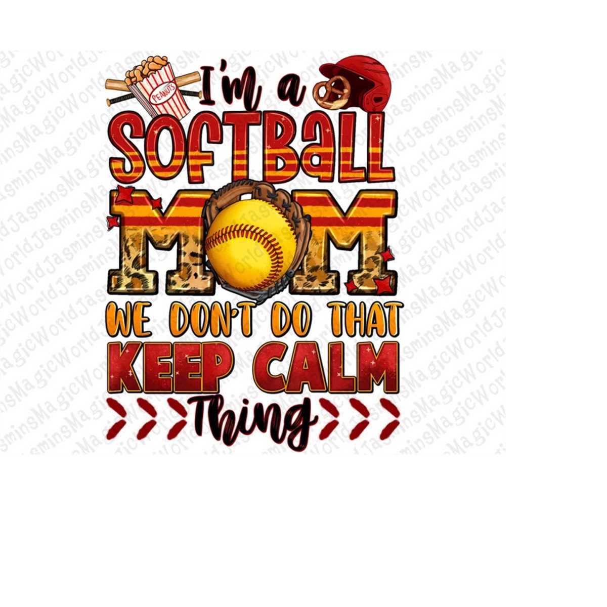 I'm a Softball mom we don't do that keep calm thing png subl - Inspire ...