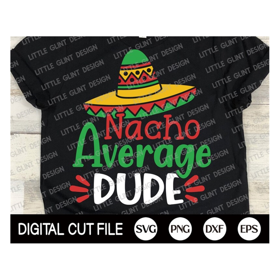 Cinco de Mayo Svg, Nacho Average Dude, Mustache Svg, Margari | Inspire ...