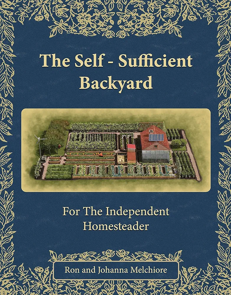 Ron Melchiore and 1 more The Self-Sufficient Backyard - Inspire Uplift