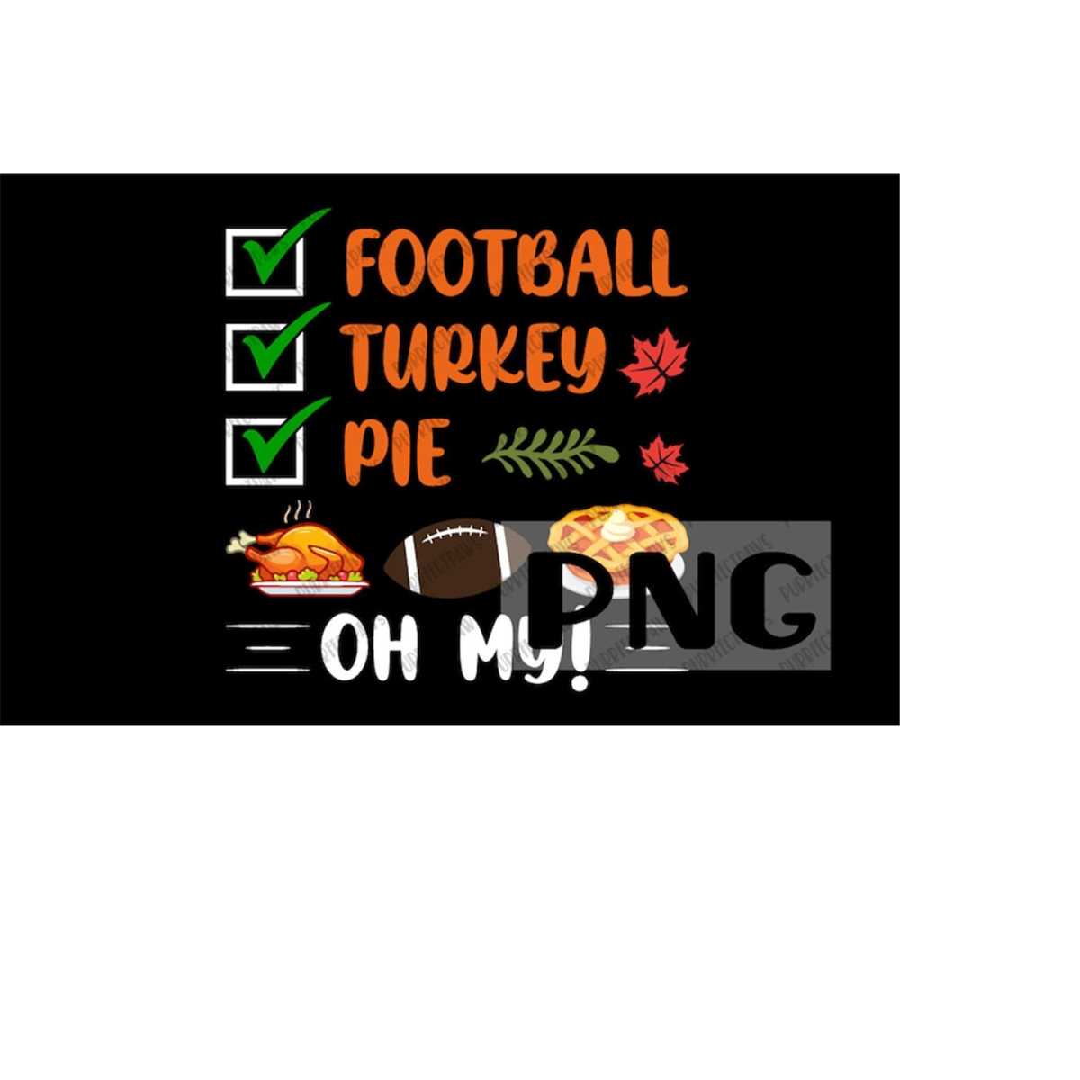 Football Turkey Pie Oh My! Thanksgiving PNG for Sublimation, | Inspire ...