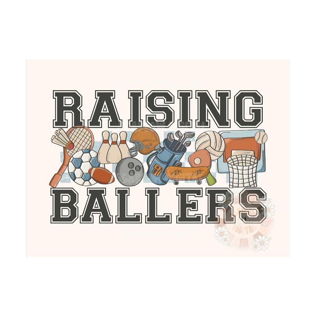 Raising Ballers PNG-Sports Parent Sublimation Digital Design | Inspire ...