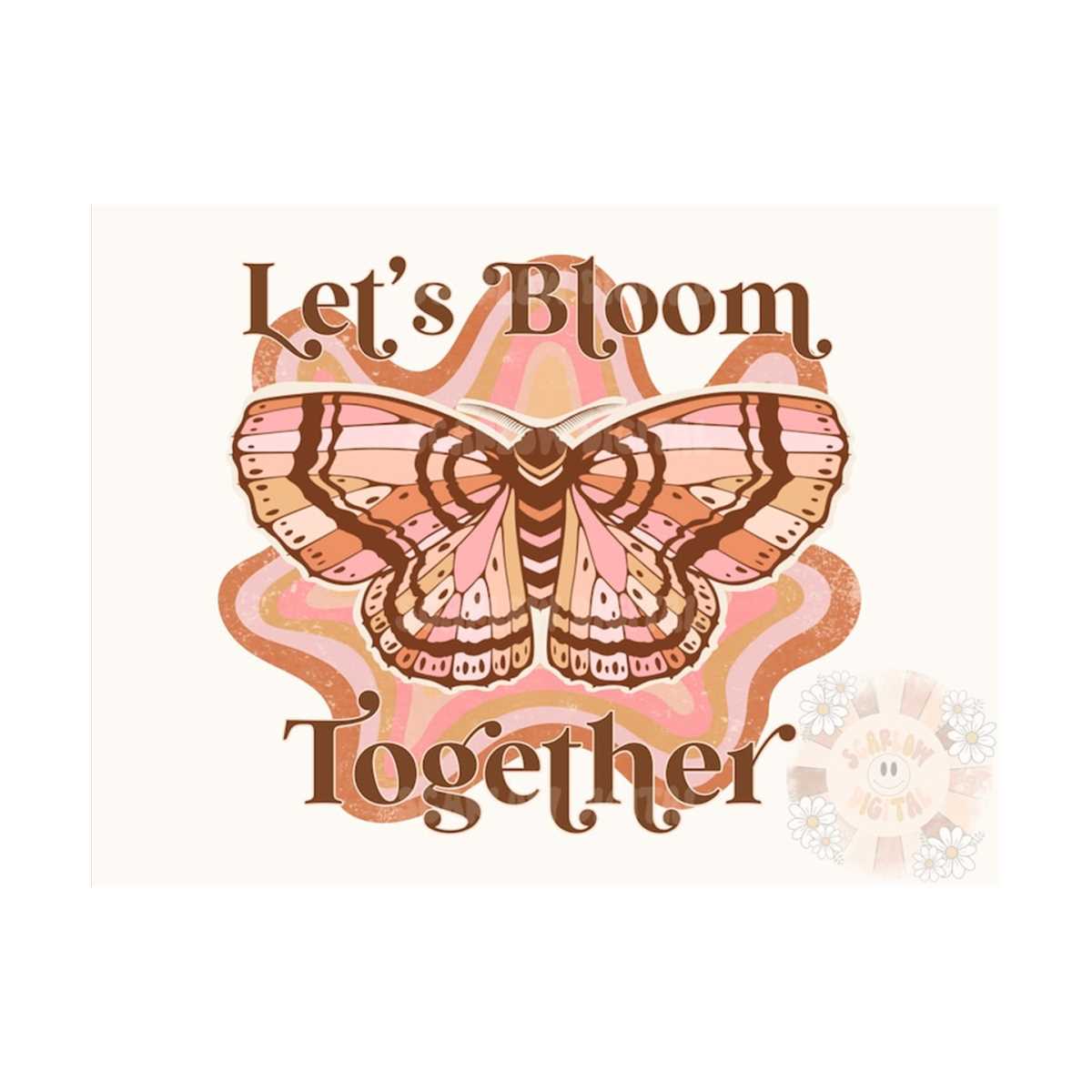 Let's Bloom Together PNG-Butterfly Sublimation Digital Desig - Inspire ...