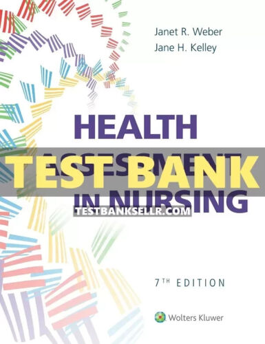 Test Bank Health Assessment in Nursing 7th Edition Weber Kel | Inspire ...