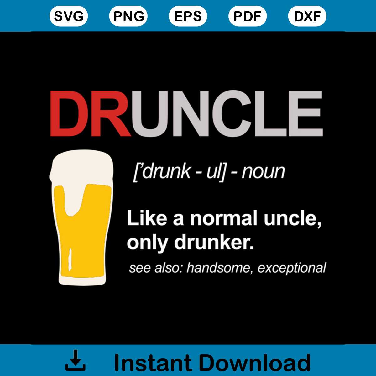 Druncle Like A Normal Uncle, Only Drunker, Handsome, Excepti | Inspire ...