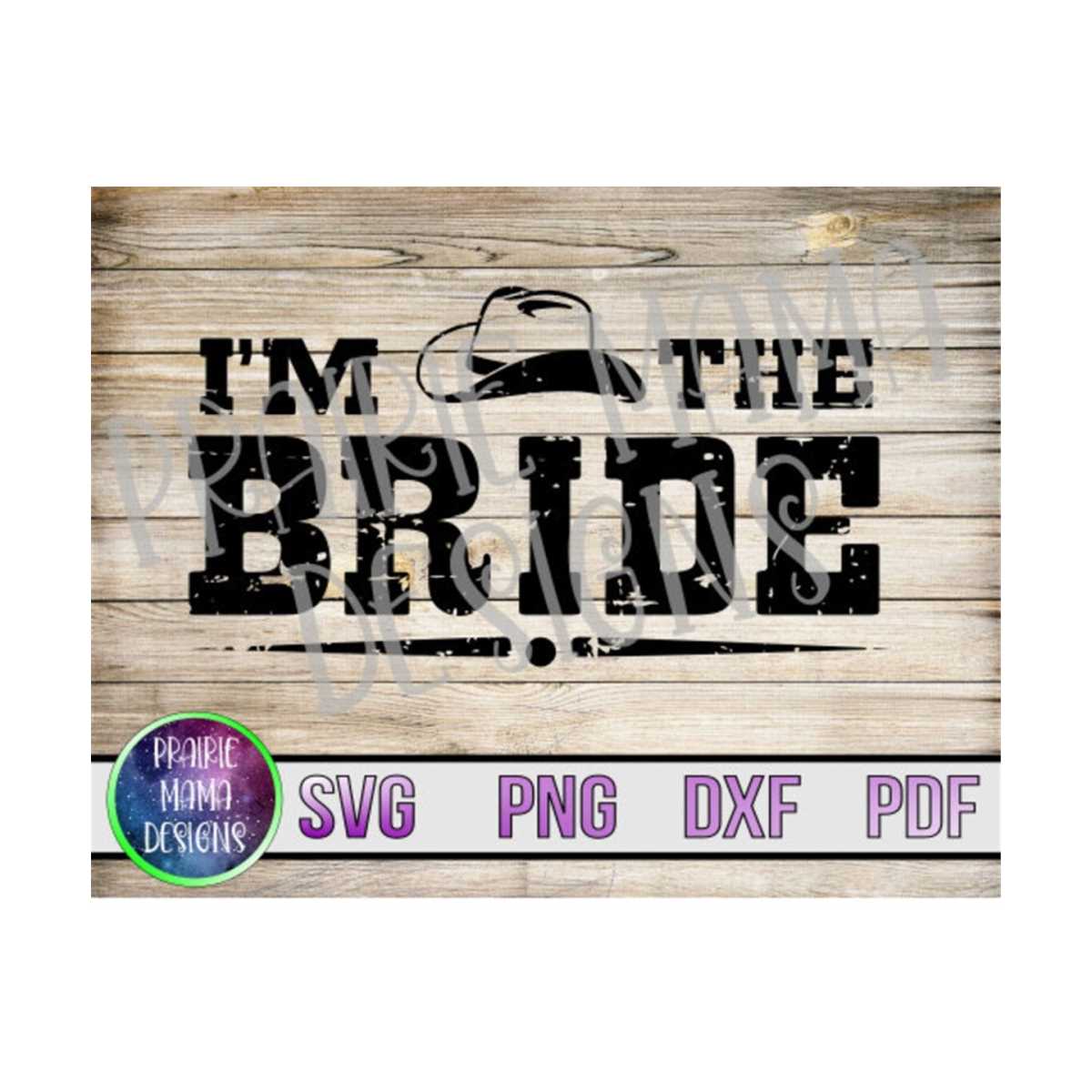 I'm the bride distressed SVG PNG DXF pdf cut file digital do | Inspire ...