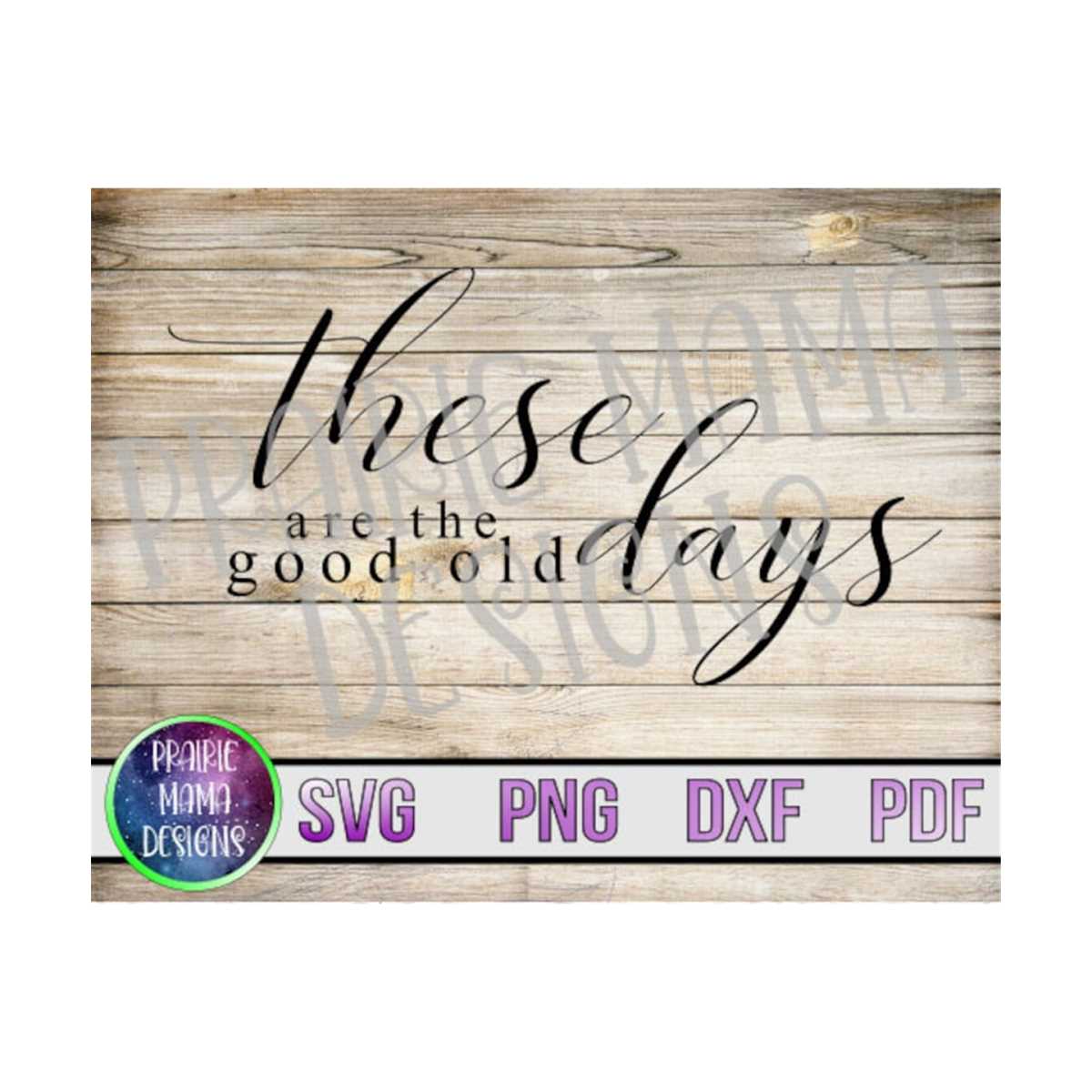 These are the good old days SVG PNG DXF pdf cut file digital - Inspire ...