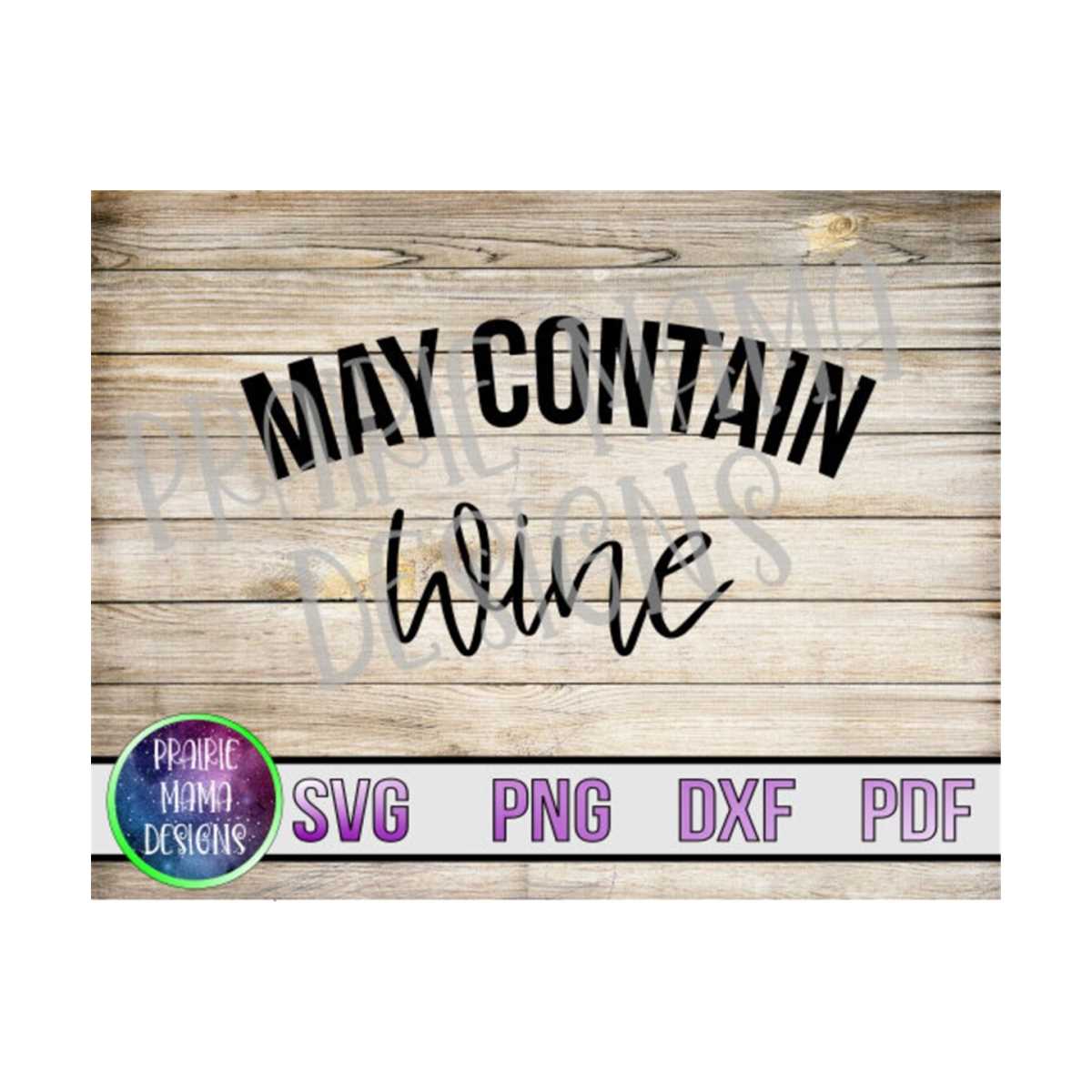 May contain wine SVG PNG DXF pdf cut file digital download - Inspire Uplift