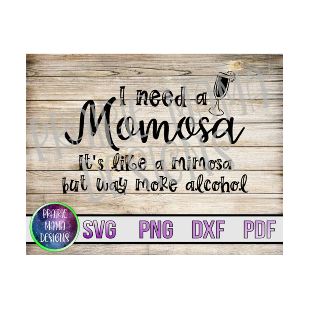 I need a momosa it's like a mimosa but way more alcohol SVG - Inspire ...