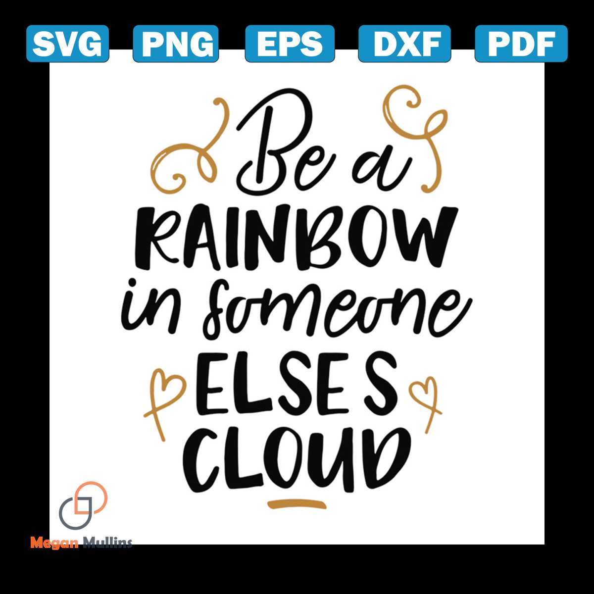 Be A Rainbow In Someone Elses Cloud Svg | Inspire Uplift