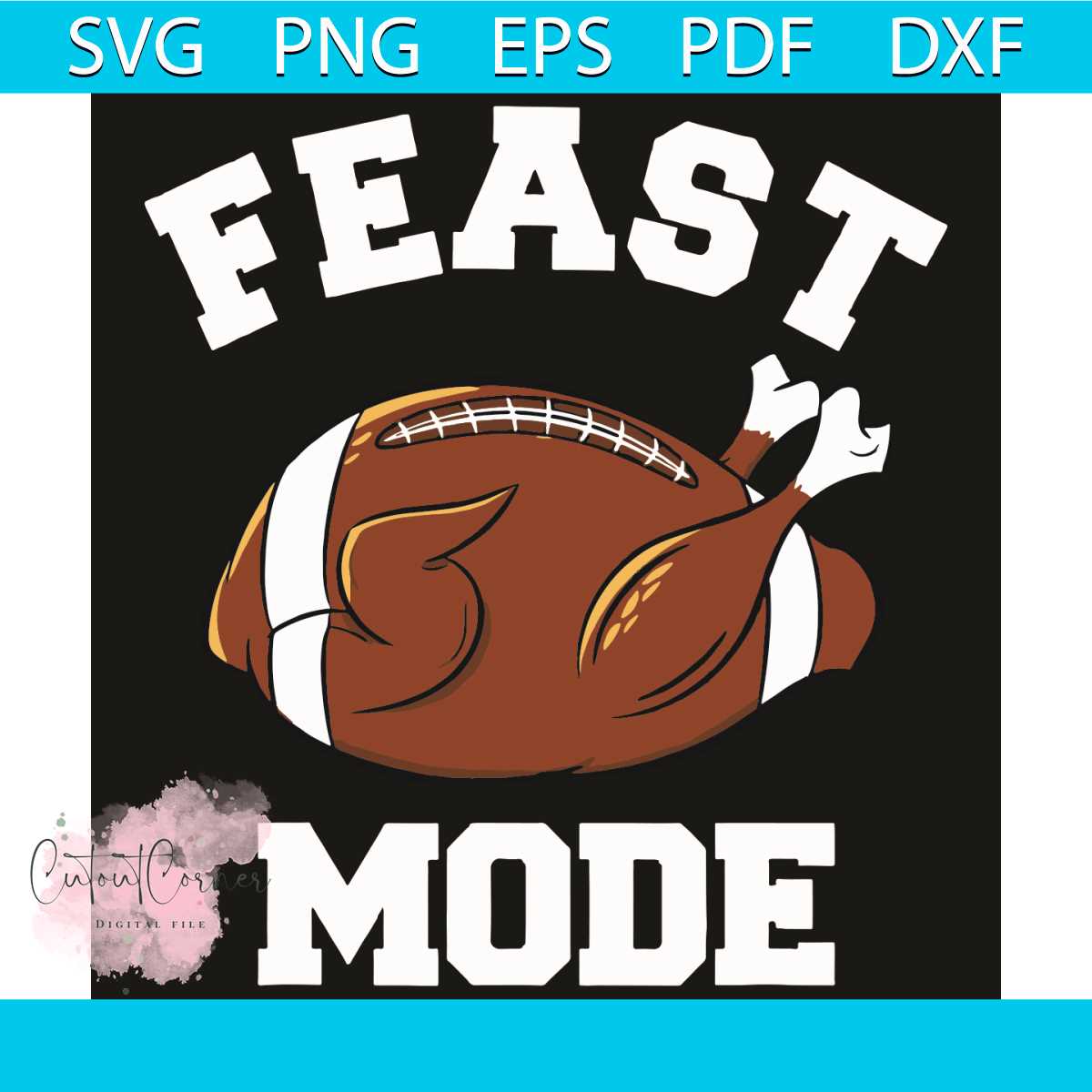 Feast Mode Svg, Thanksgiving Svg, Feast Mode Svg, Turkey Svg - Inspire ...
