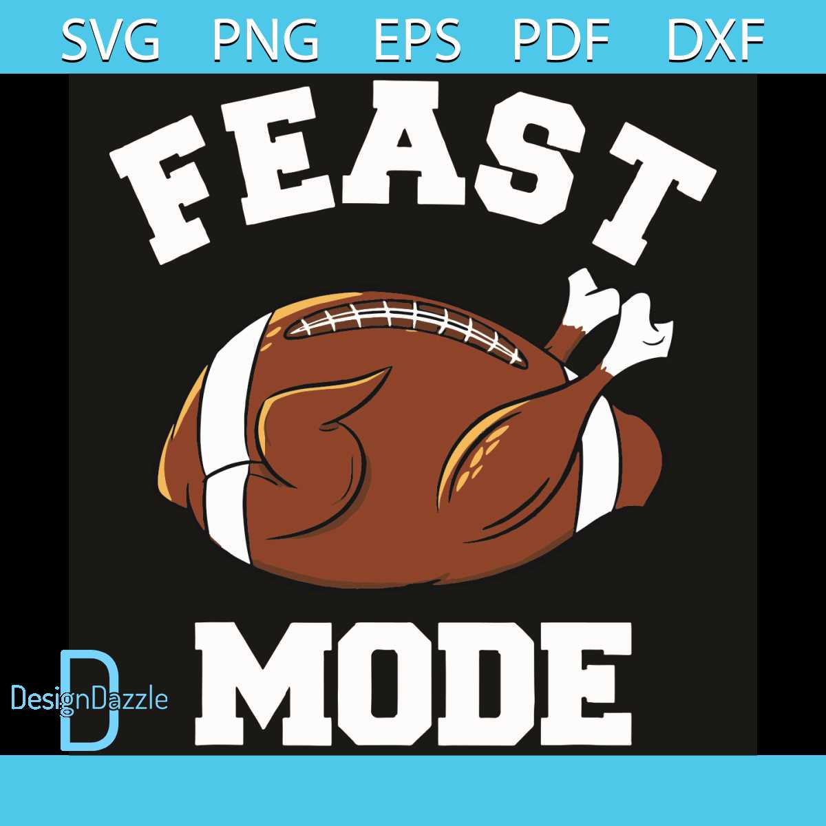 Feast Mode Svg, Thanksgiving Svg, Feast Mode Svg, Turkey Svg | Inspire ...