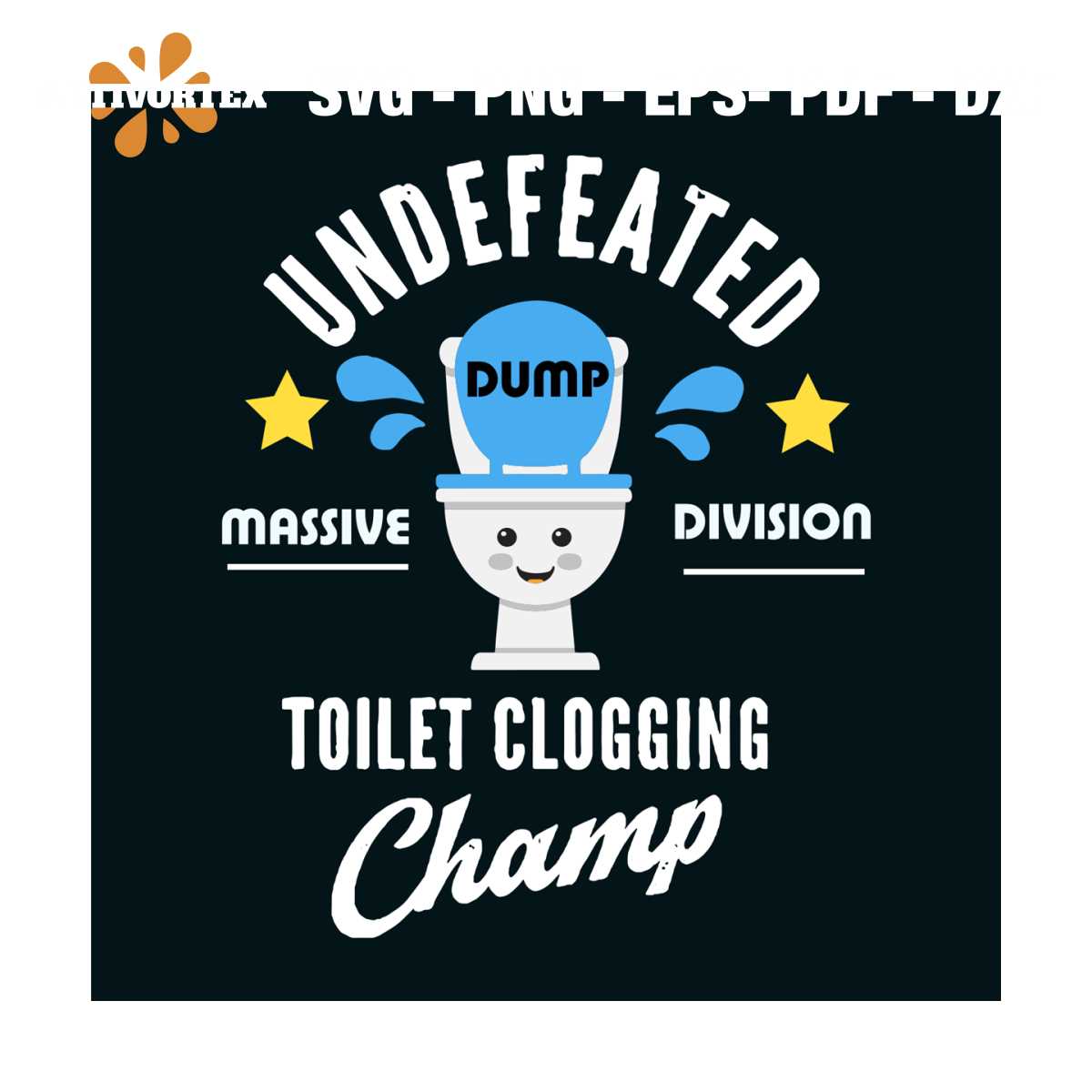 Undefeated Toilet Clogging Champ Svg, Trending Svg, Toilet S | Inspire ...