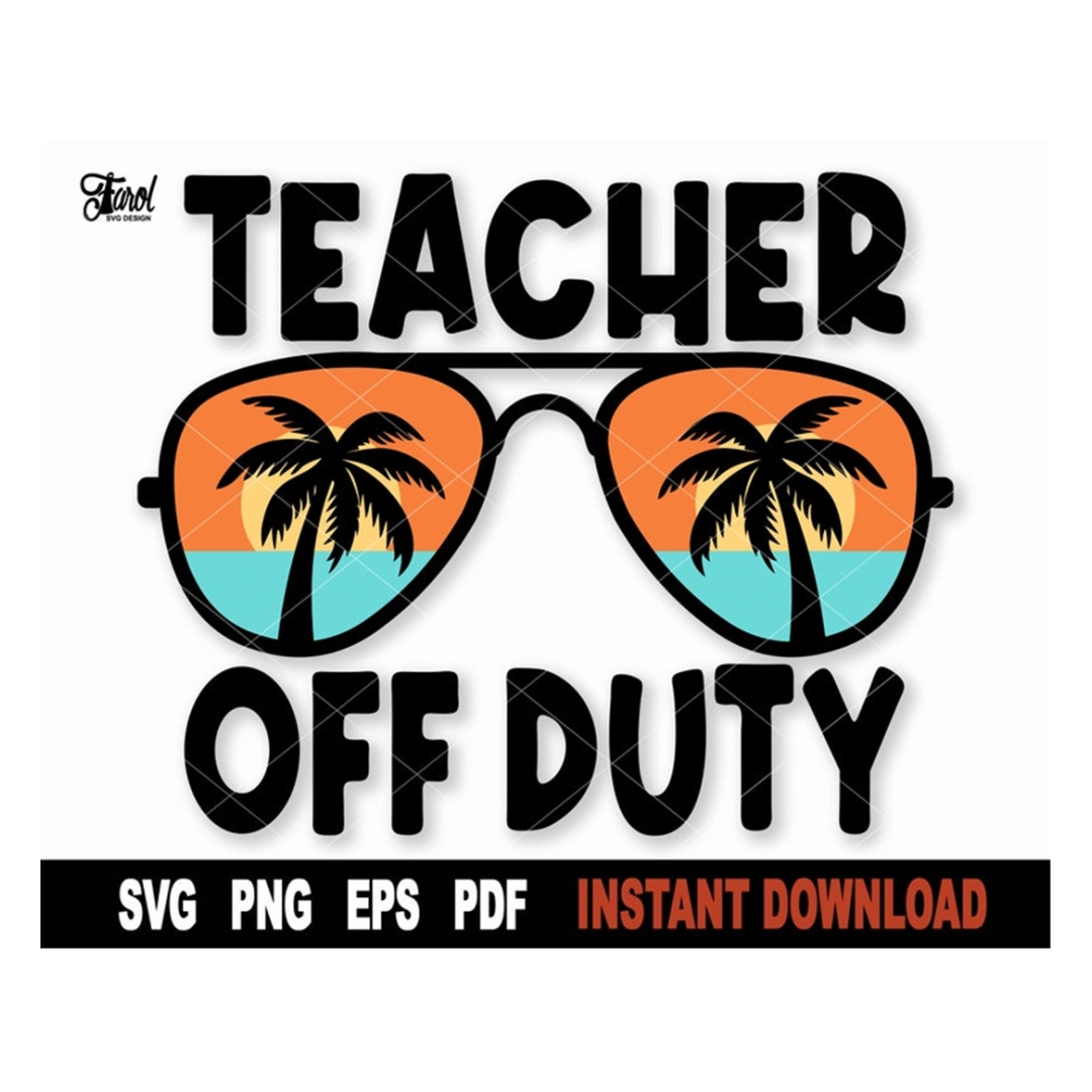 Teacher Off Duty SVG File For Cricut, Silhouette, Teacher Su | Inspire ...