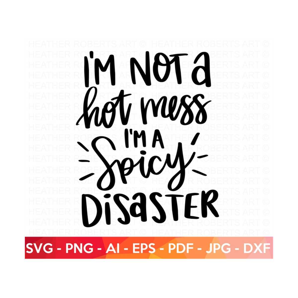 Spicy Disaster SVG, Hot Mess svg, Mom Life svg, Momlife svg, | Inspire ...