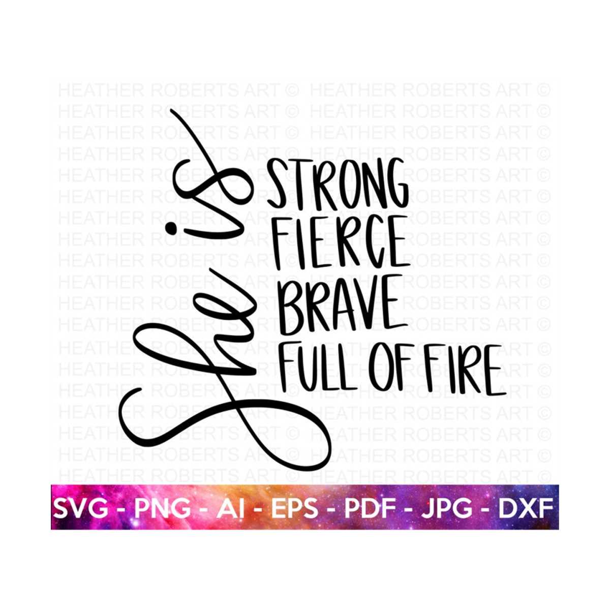 She Is SVG, Strong SVG, Fierce SVG, Brave svg, Full of Fire - Inspire ...