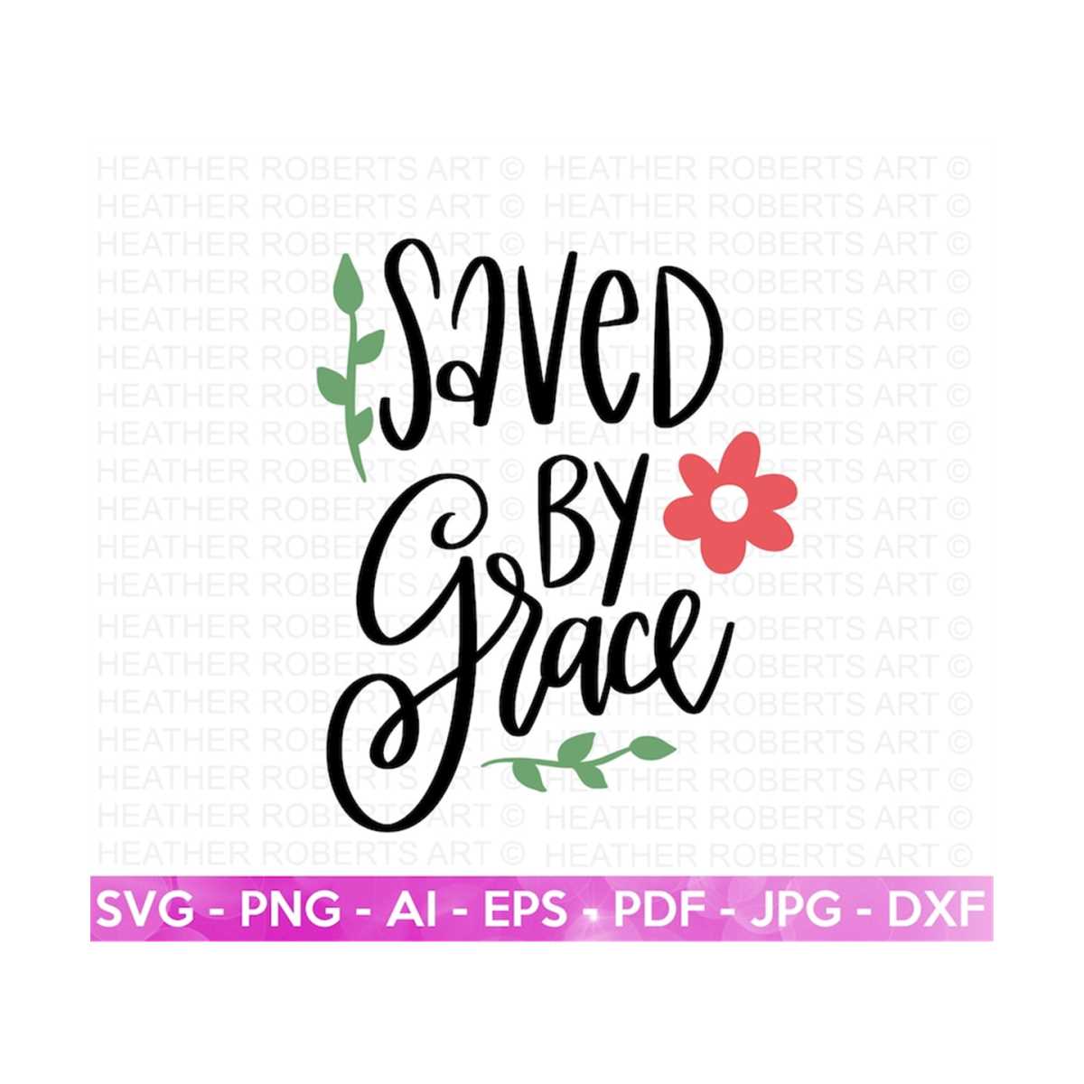 Saved by Grace SVG, Jesus SVG, Faith svg, Jesus Christian sv | Inspire ...