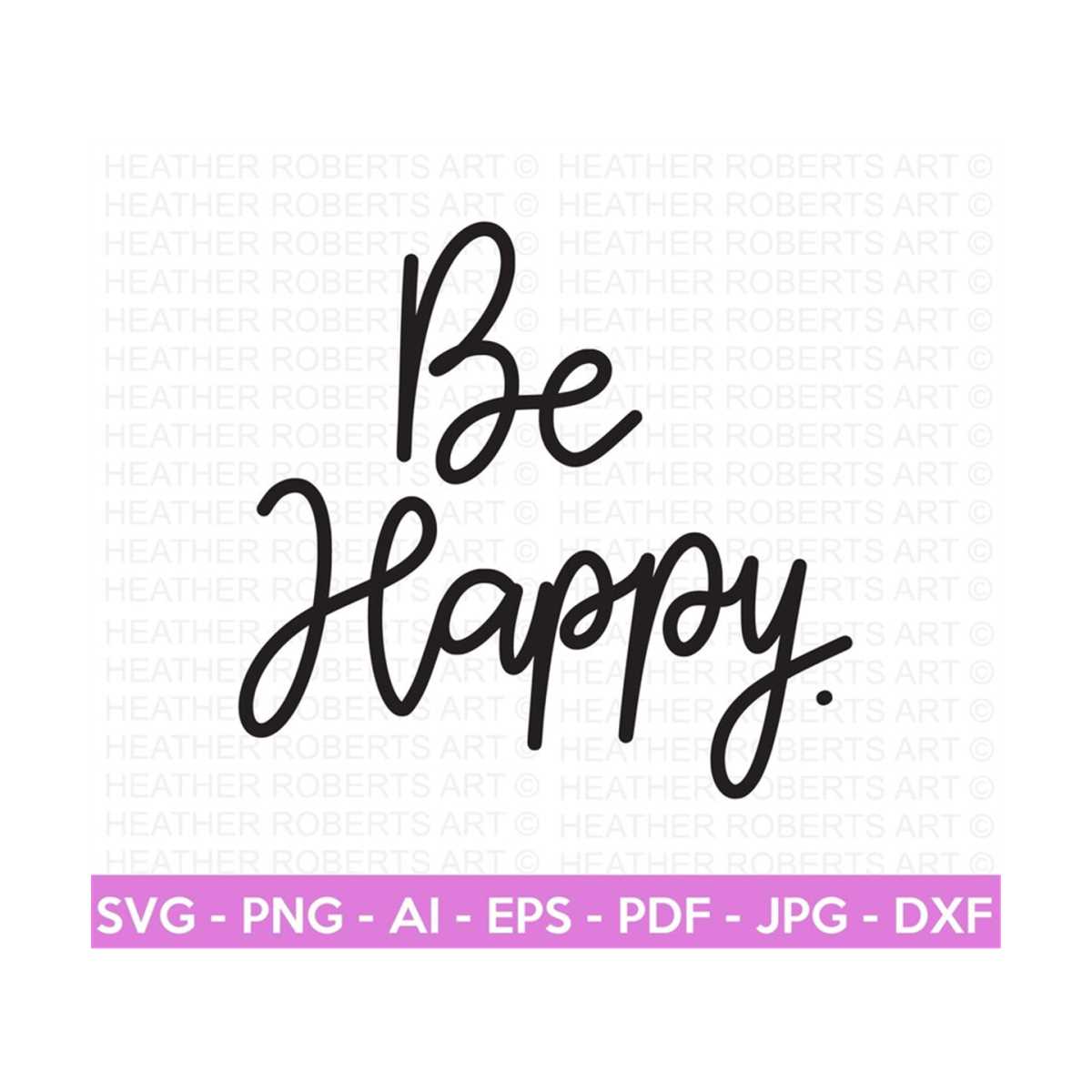 Be Happy SVG, Positive Quotes svg, Self Love svg, Self Care, | Inspire ...