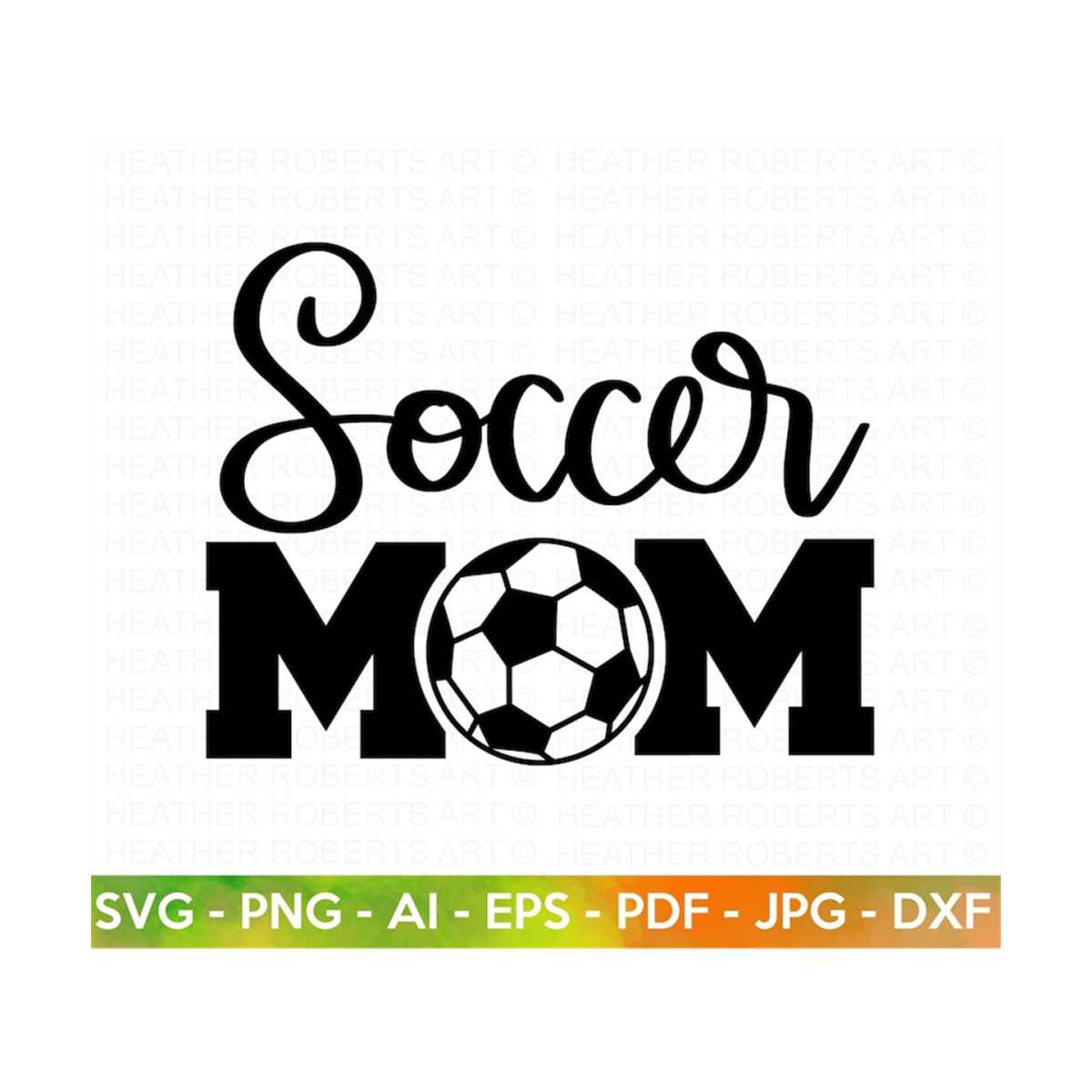Soccer Mom SVG, Soccer SVG, Soccer Shirt SVG, Soccer Mom Lif - Inspire ...