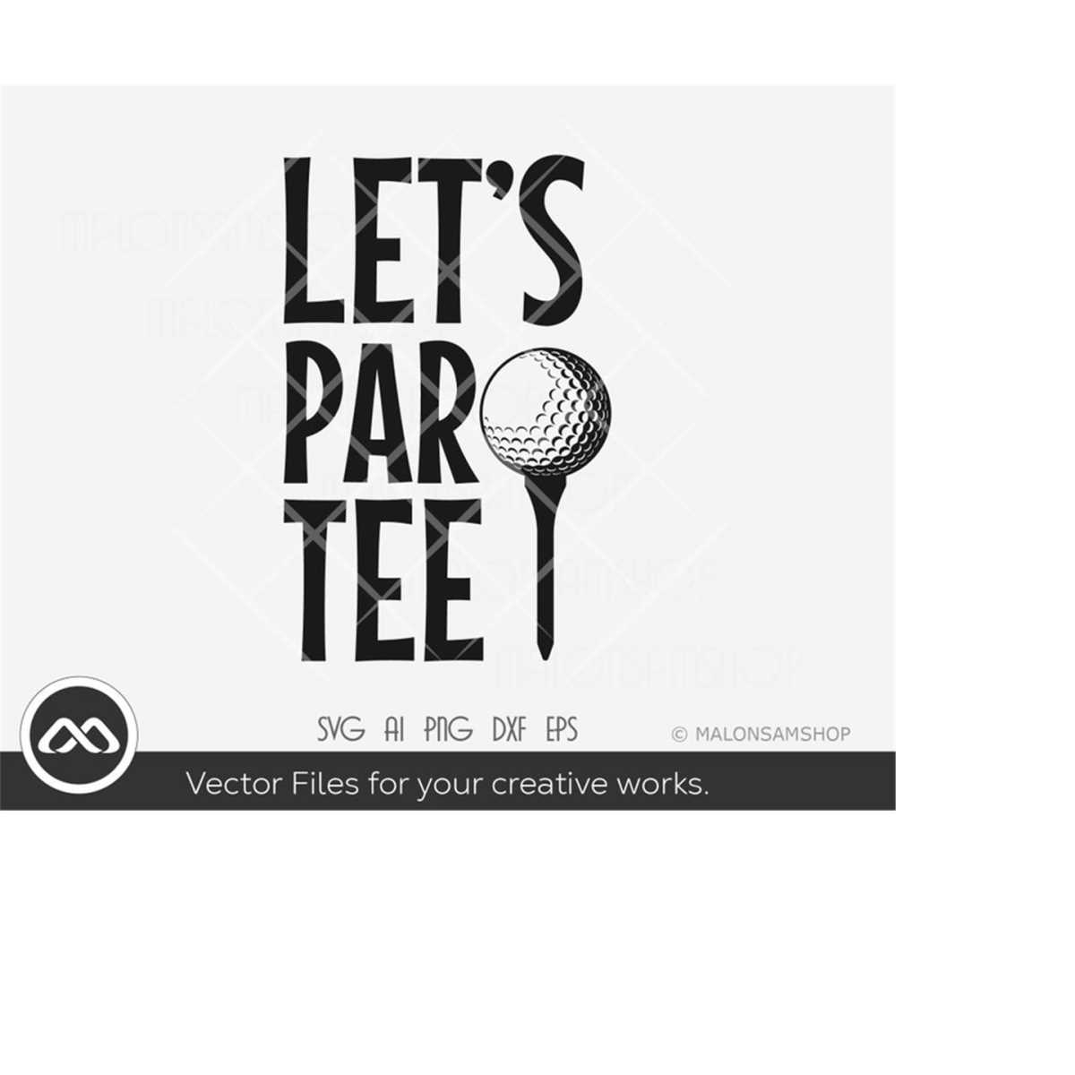 Golfer SVG Let's par tee - golf svg, golfing svg, golfer svg | Inspire ...