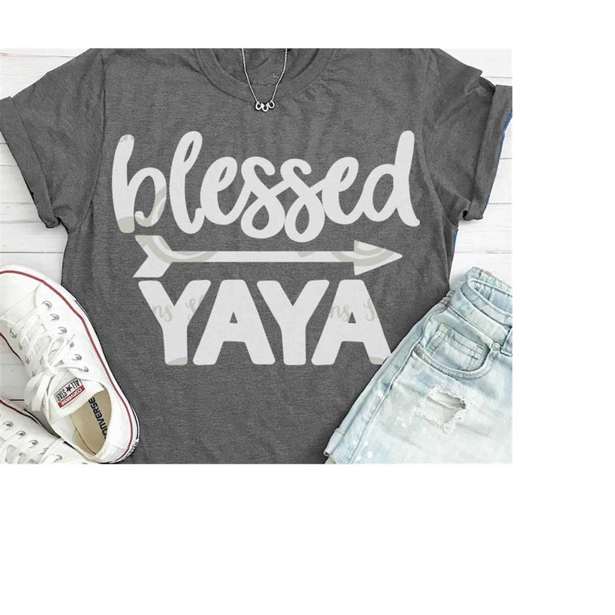 Yaya svg, Blessed svg, Yaya shirt, grandma SVG, DXF, EPS, ar | Inspire ...