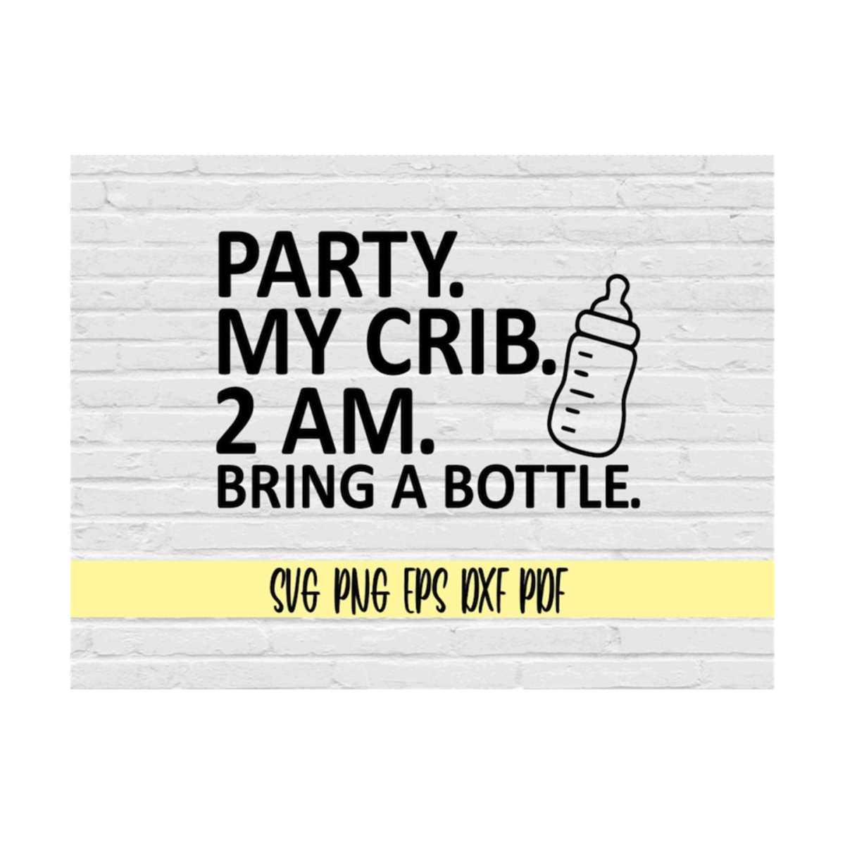 Party At My Crib 2 AM bring a bottle svg png eps dxf pdf/Fun | Inspire ...