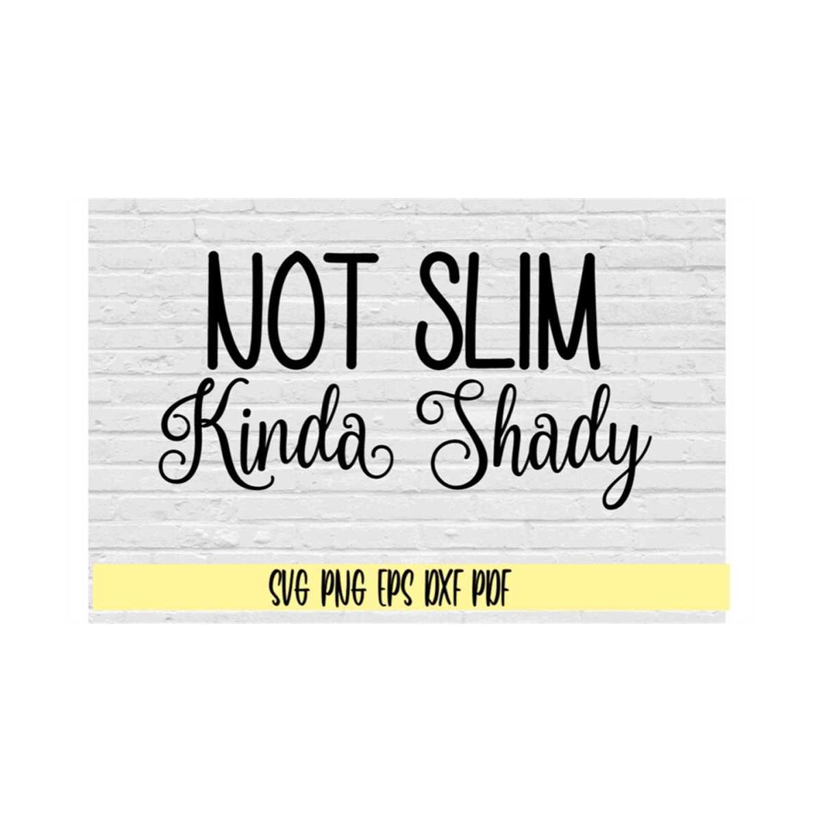 Not slim kinda shady svg png eps dxf pdf/shady svg/not slim | Inspire ...