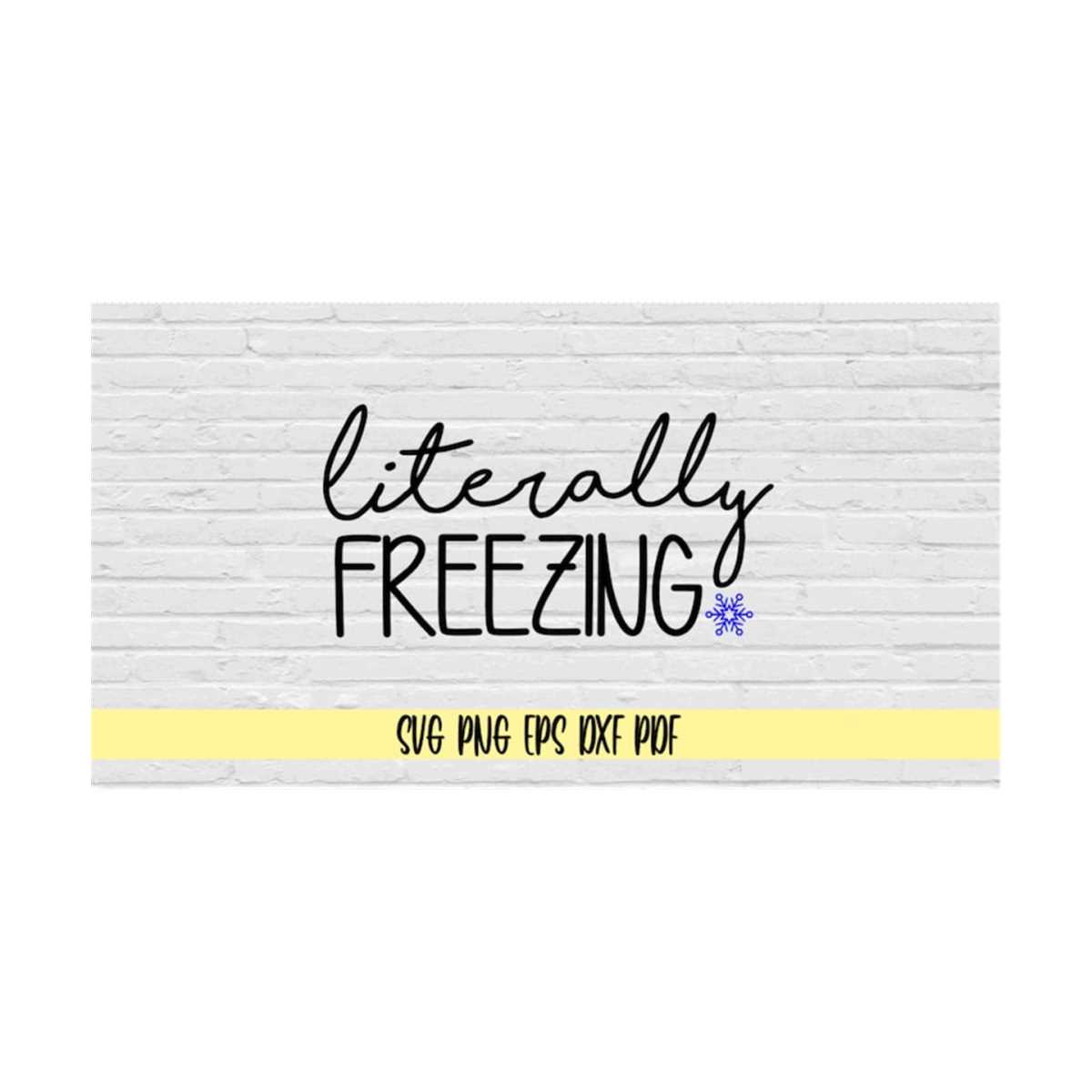 Literally Freezing svg png eps dxf pdf/Literally Freezing sv | Inspire ...