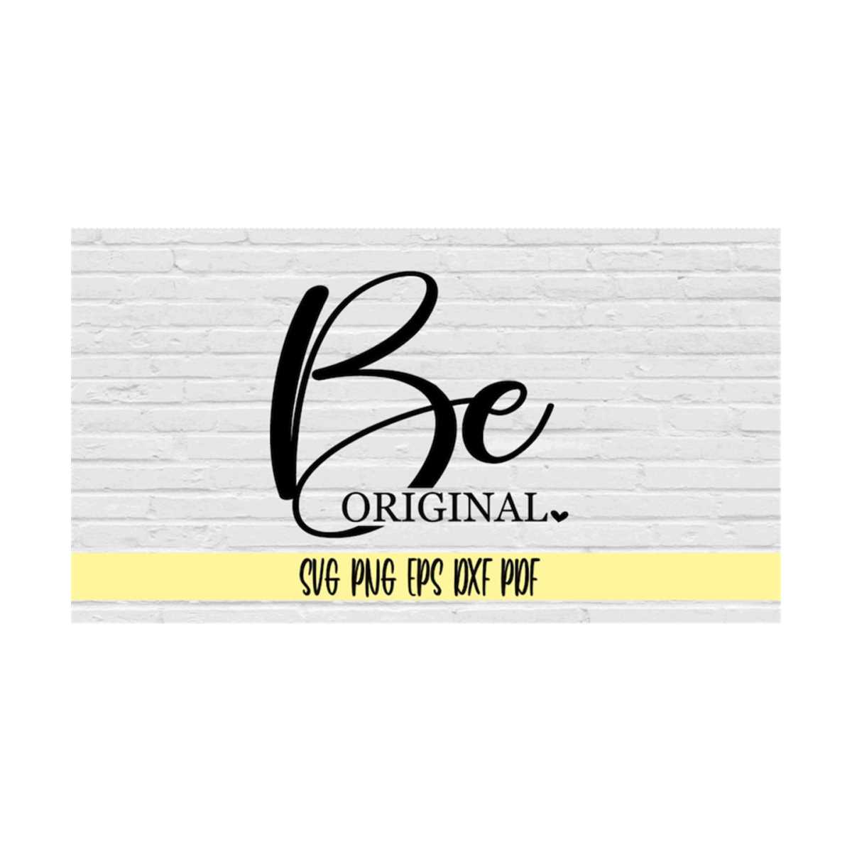 Be Original svg png eps dxf pdf/Be You Svg/Motivational Svg/ | Inspire ...