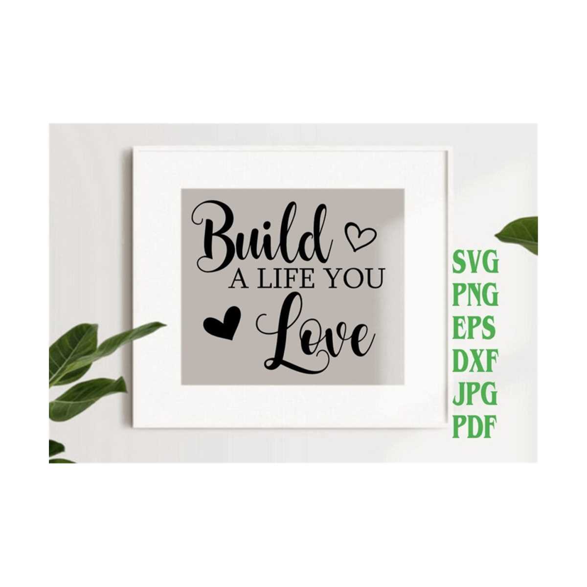 Build a life you love svg png eps dxf jpg pdf/love life svg/ | Inspire ...