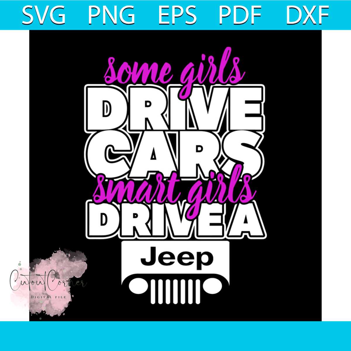 Some Girls Driver Cars Smart Girls Drive A Jeep Funny Svg, V | Inspire ...