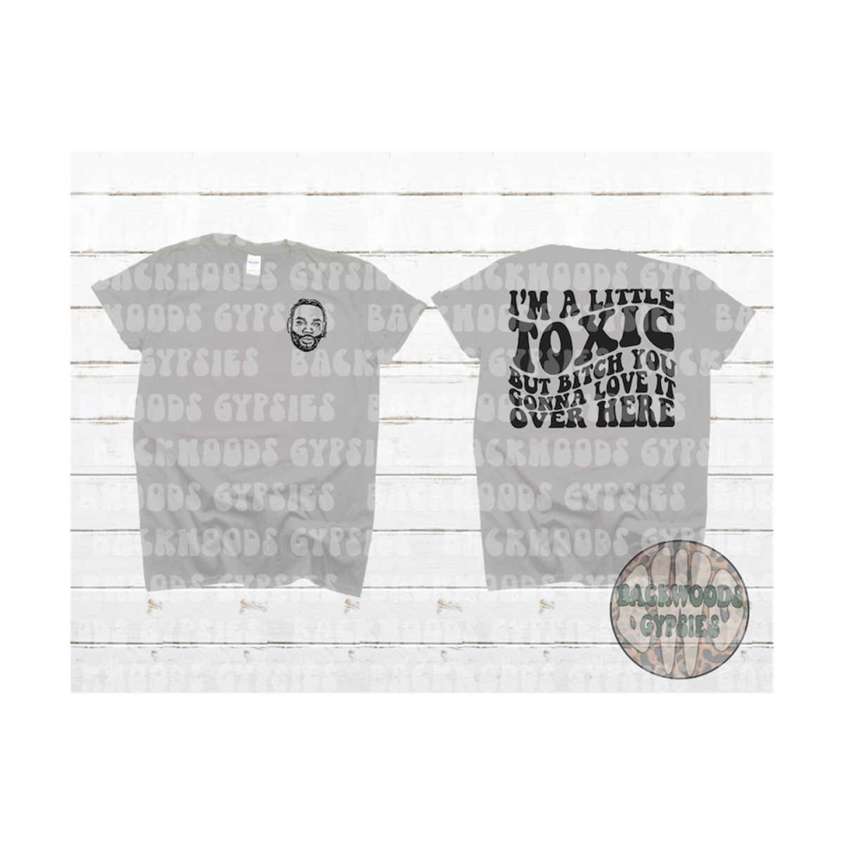 Im A Little Toxic Tee - KGates - Tshirt - Tee - Petty Humor | Inspire ...