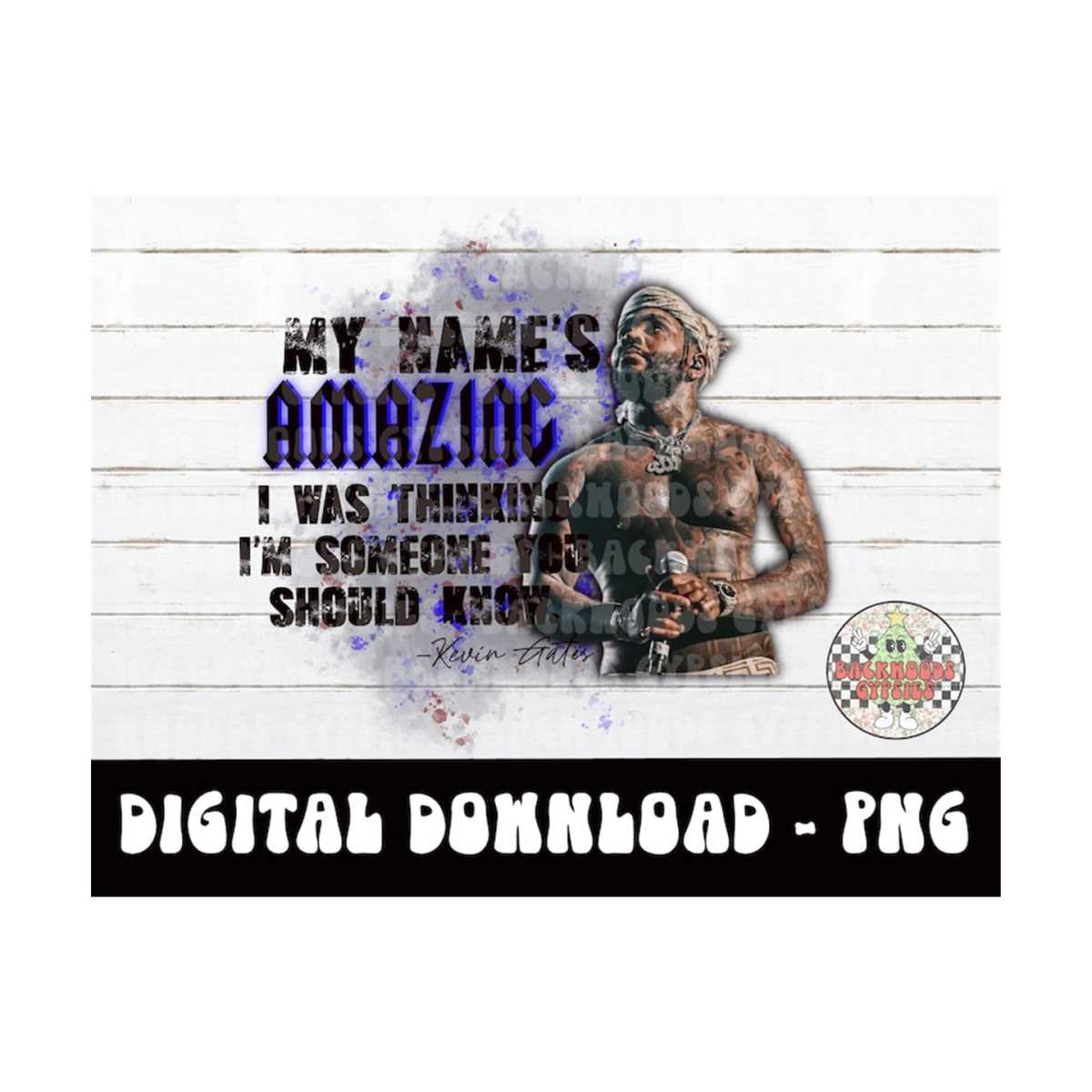 My Names Amazing PNG - Kevin Gates PNG - Sublimation Design | Inspire ...