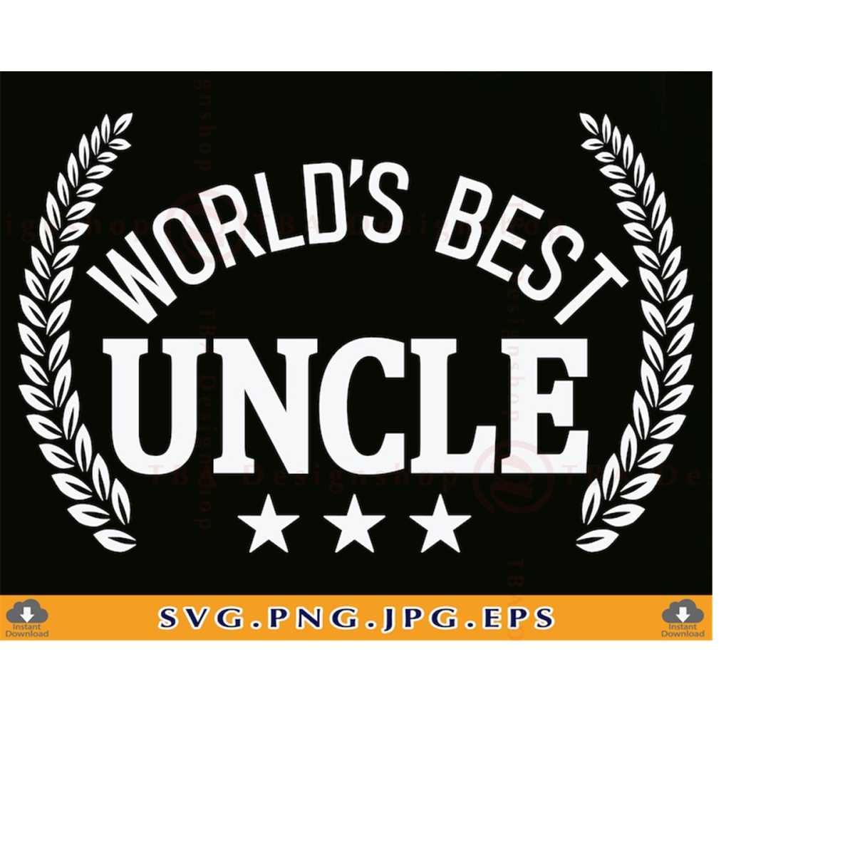 Uncle SVG, World's Best Uncle Svg, Uncle Gift SVG, Uncle Shi | Inspire ...