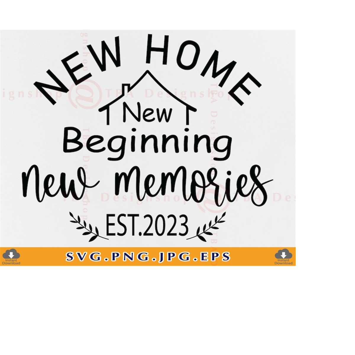 New Home New Beginning New Memories Est 2023 SVG, New Home S - Inspire ...