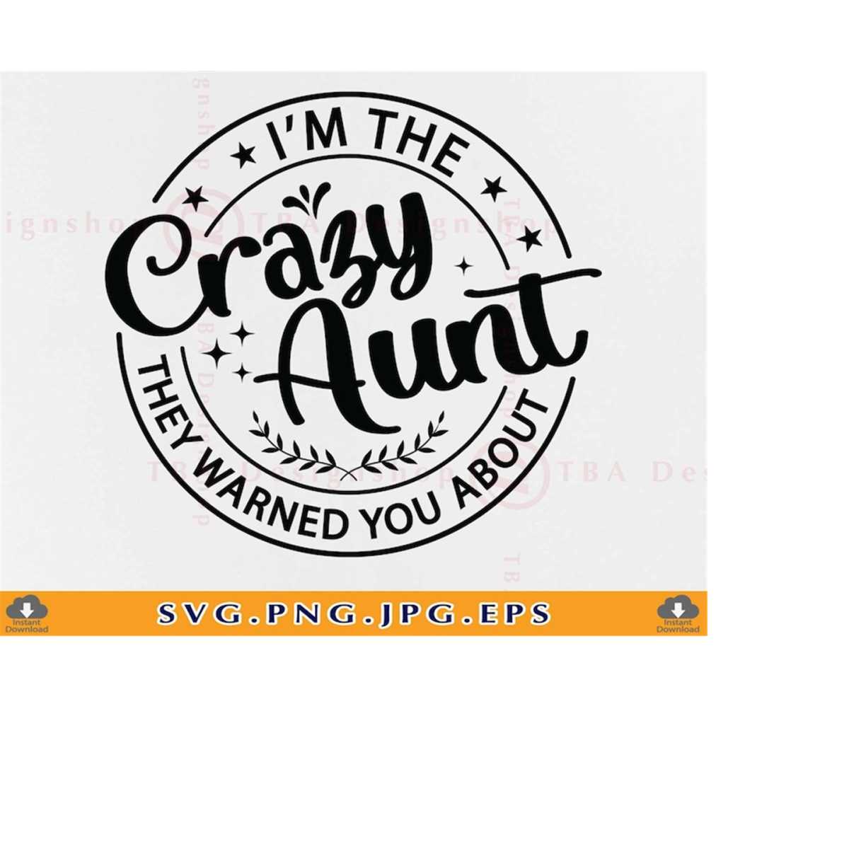 I'm the crazy aunt they warned you about Svg, Crazy aunt SVG | Inspire Uplift