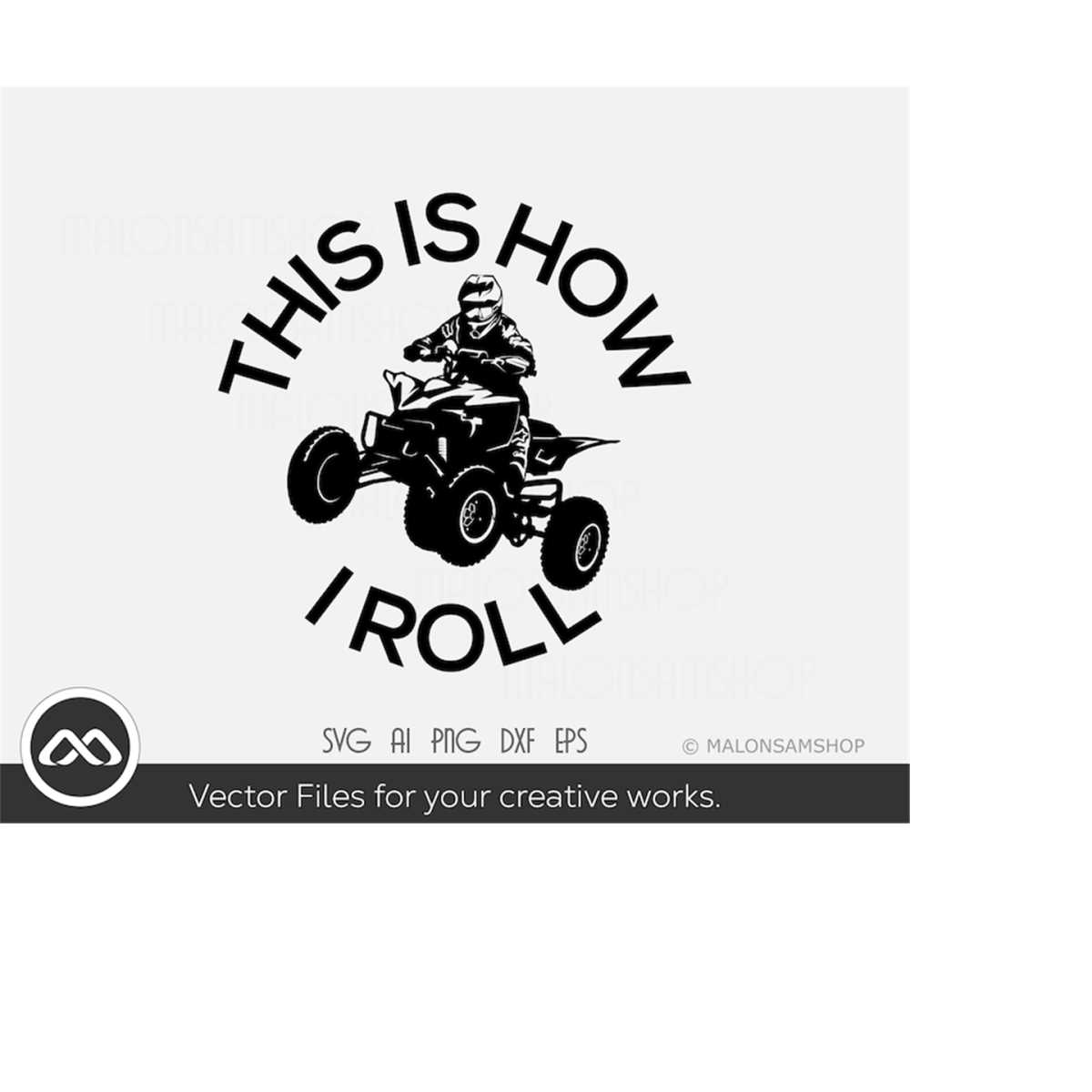 ATV SVG This is how I roll - atv svg, quad svg, 4 wheeler sv | Inspire ...