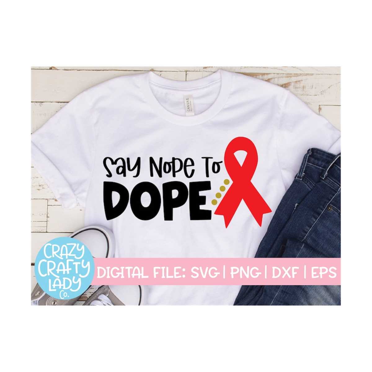 Say Nope to Dope SVG, Inspirational Cut File, Girl Anti-Drug - Inspire ...