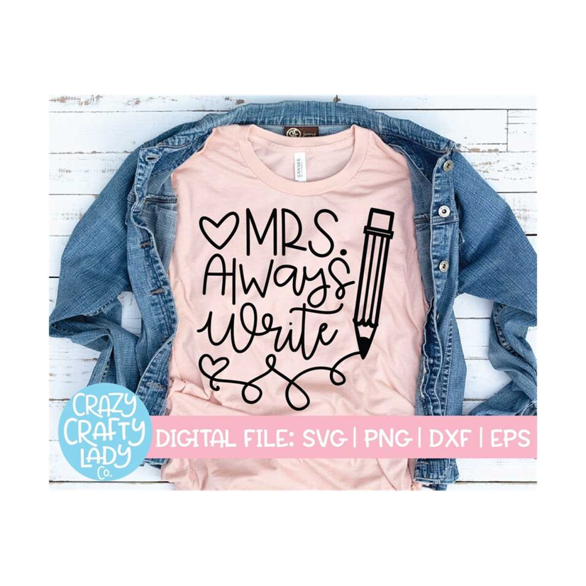 Mrs. Always Write SVG, Back to School Cut File, Teacher Sayi | Inspire ...