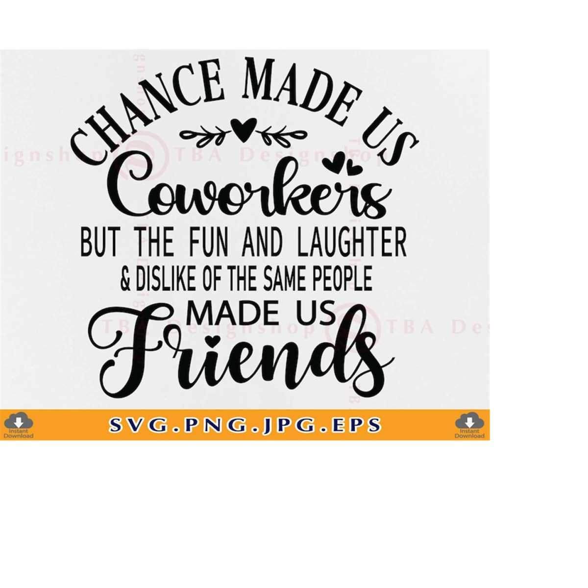 Chance Made Us Coworkers Svg, Coworker Gift SVG, Colleagues | Inspire ...