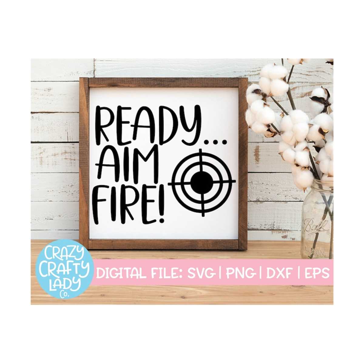 Ready Aim Fire SVG, Bathroom Cut File, Home Decor Saying, Wo - Inspire ...