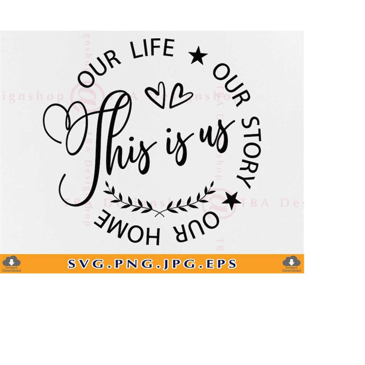 This Is Us SVG, Our Life Our Story Our Home, Farmhouse Sign | Inspire ...