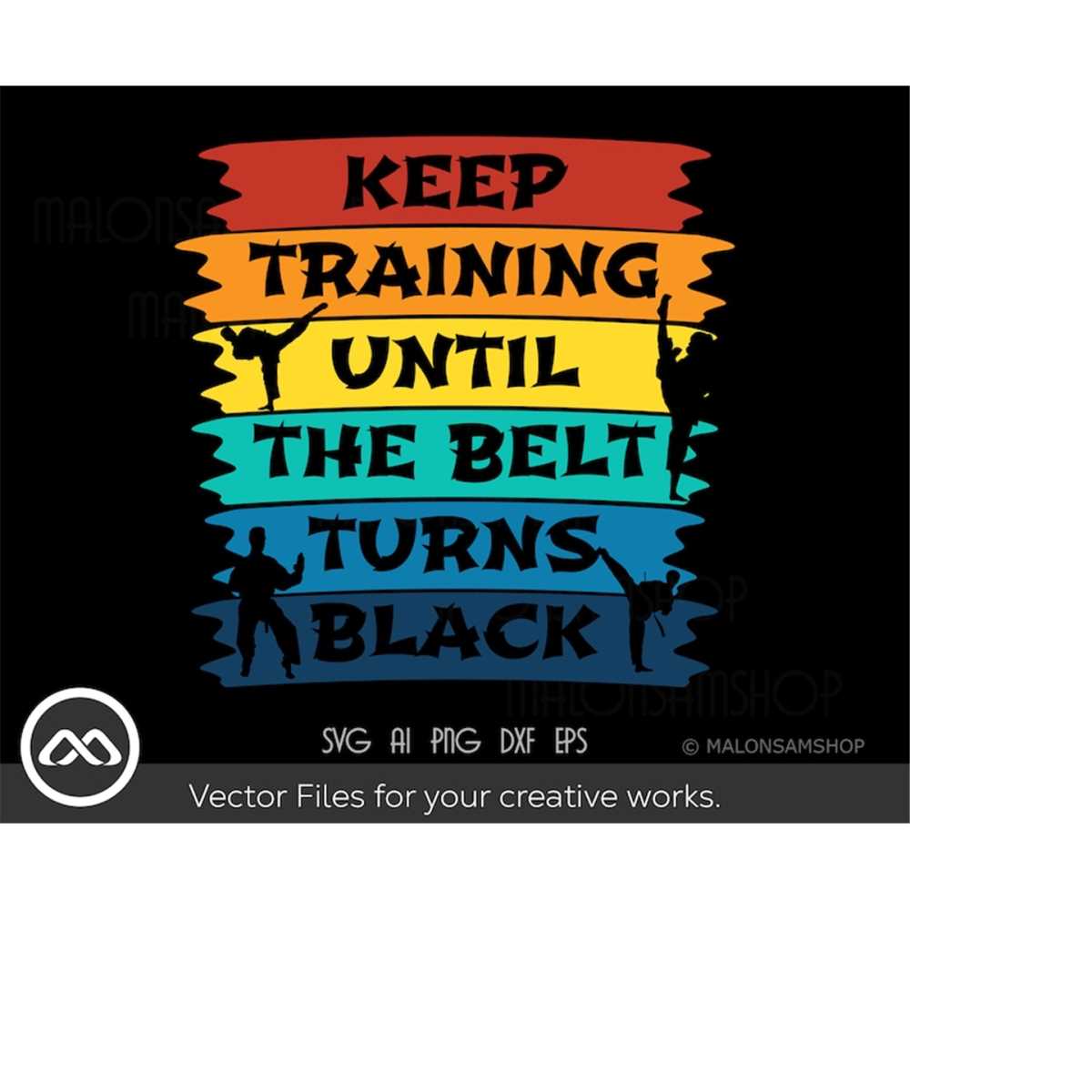 Taekwondo SVG Keep training until the belt turns black - tae - Inspire ...