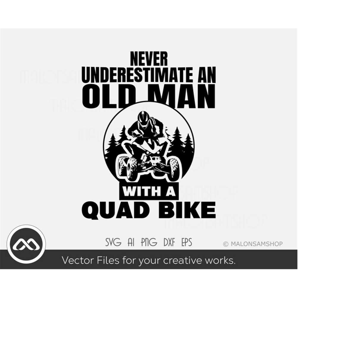 Quad bike SVG Never Underestimate - atv svg, quad svg, 4 whe - Inspire ...