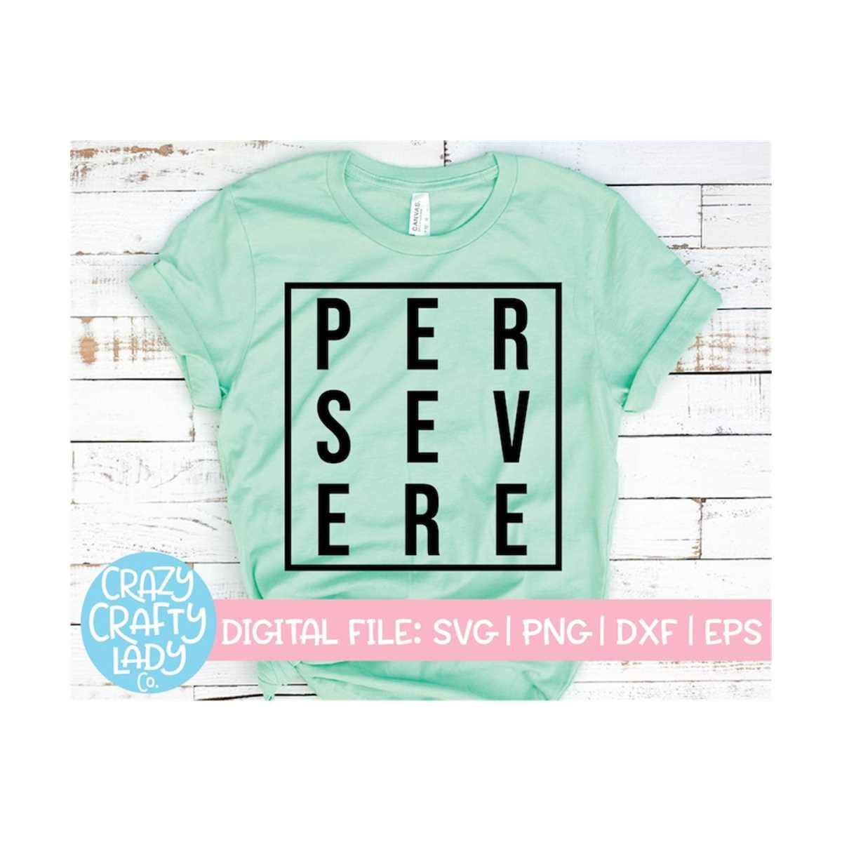 Persevere SVG, Inspirational Cut File, Motivational Design, | Inspire ...