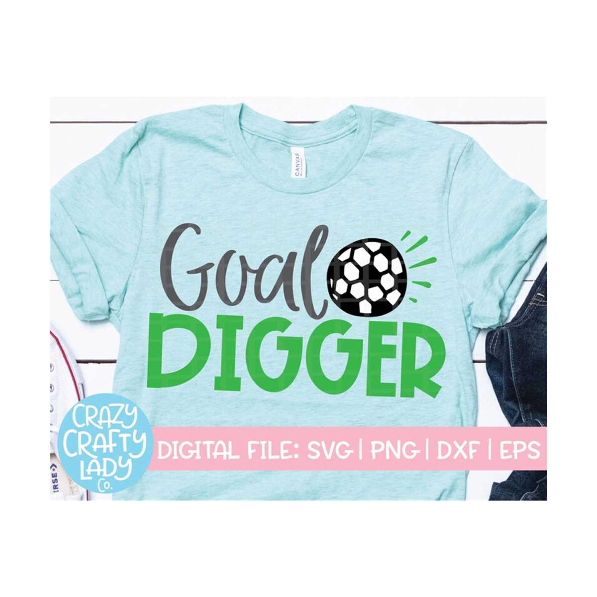 Goal Digger SVG, Soccer Cut File, Funny, Toddler Girl Saying - Inspire ...