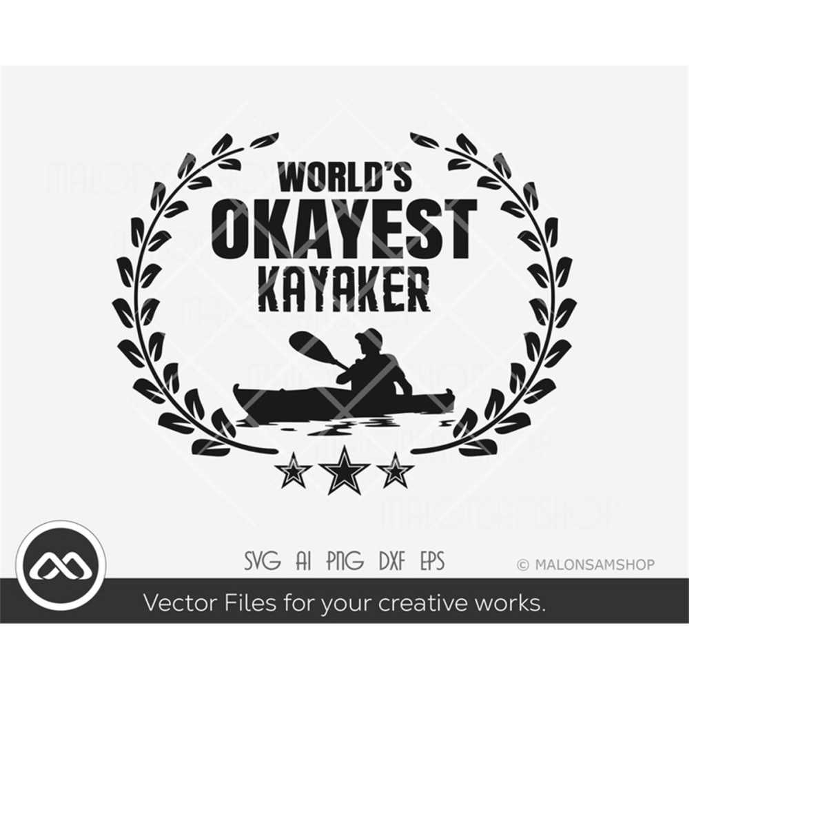 Kayak SVG World's okayest kayaker - kayak svg, kayaking svg, | Inspire ...