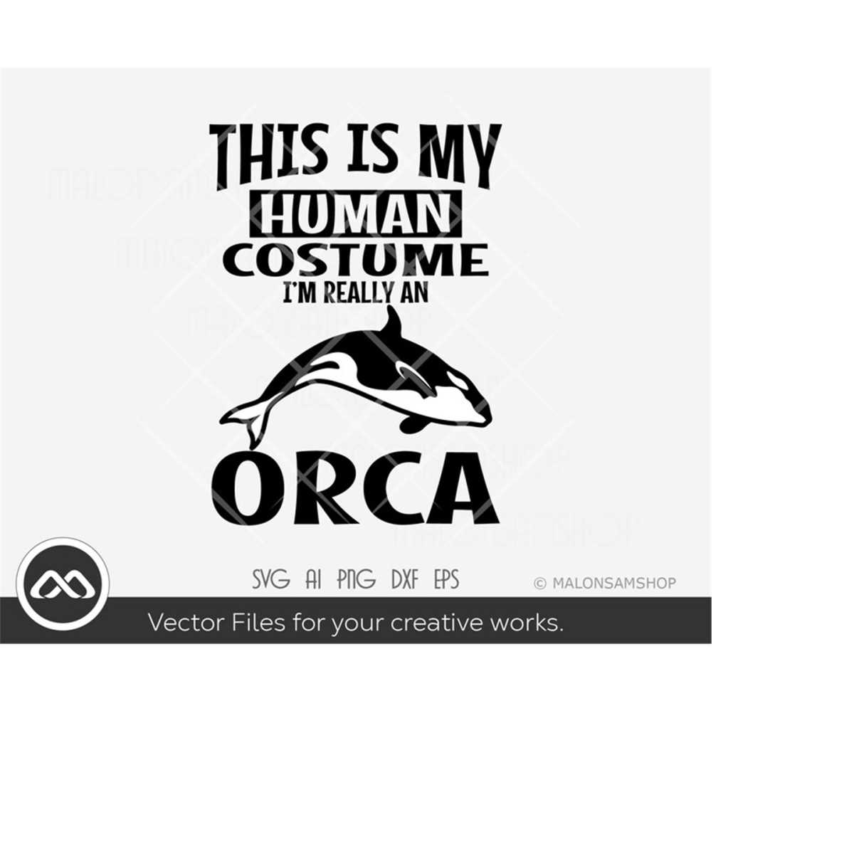 This is my human costume Orcas SVG, orca svg, whale svg, orc - Inspire ...
